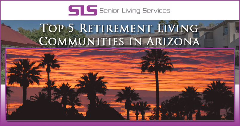 Top 5 Retirement Communities in Arizona - SLS - Senior Living Services